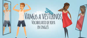 Vamos a vestirnos... Vocabulario de ropa en inglés - Elblogdeidiomas.es