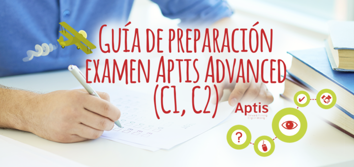 Guía para preparar el Aptis-Advance (C1, C2): - Elblogdeidiomas.es