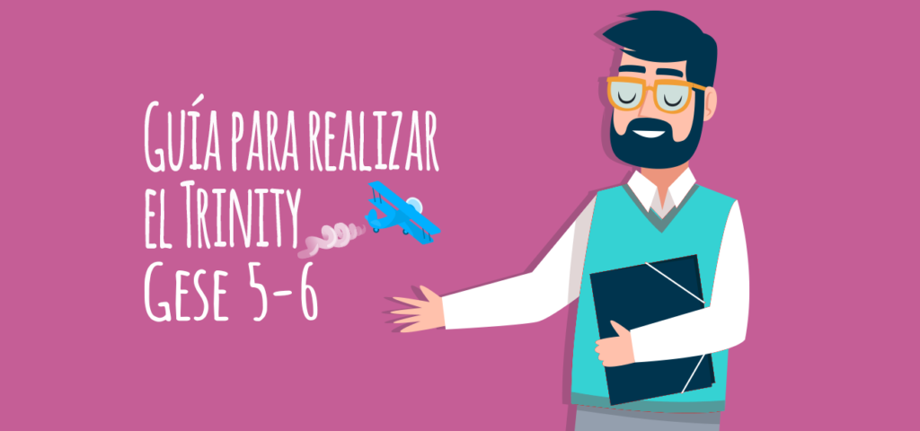 Guía para preparar el Trinity GESE 5-6 (B1) - Elblogdeidiomas.es