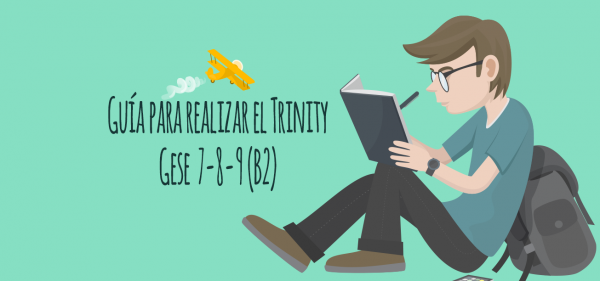 Guía para preparar exámenes Trinity GESE 7-8-9 (B2) – Elblogdeidiomas.es