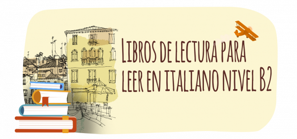 Libros de lectura para leer en italiano nivel B2 – Elblogdeidiomas.es