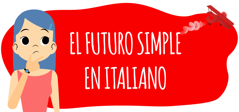 Futuro Simple Italiano Elblogdeidiomas Es
