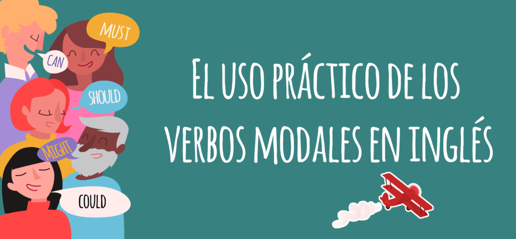 El uso práctico de los verbos modales en inglés - Elblogdeidiomas.es