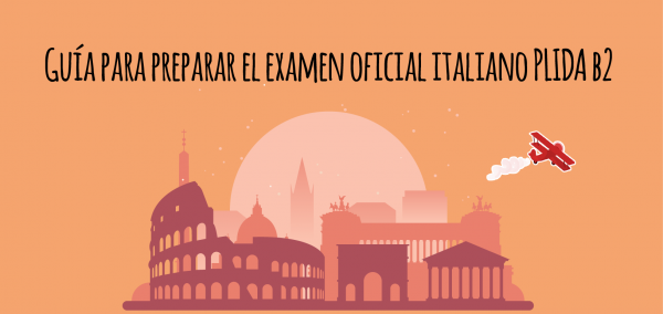 Guía para preparar el examen oficial de italiano PLIDA B2 ...