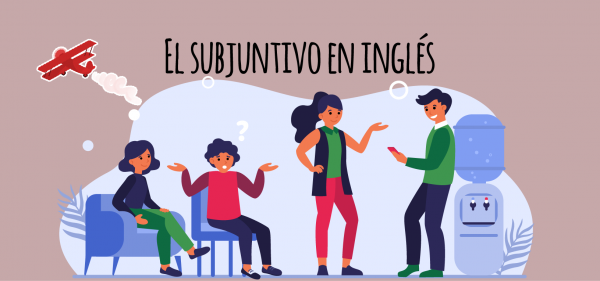 El subjuntivo en inglés – Elblogdeidiomas.es