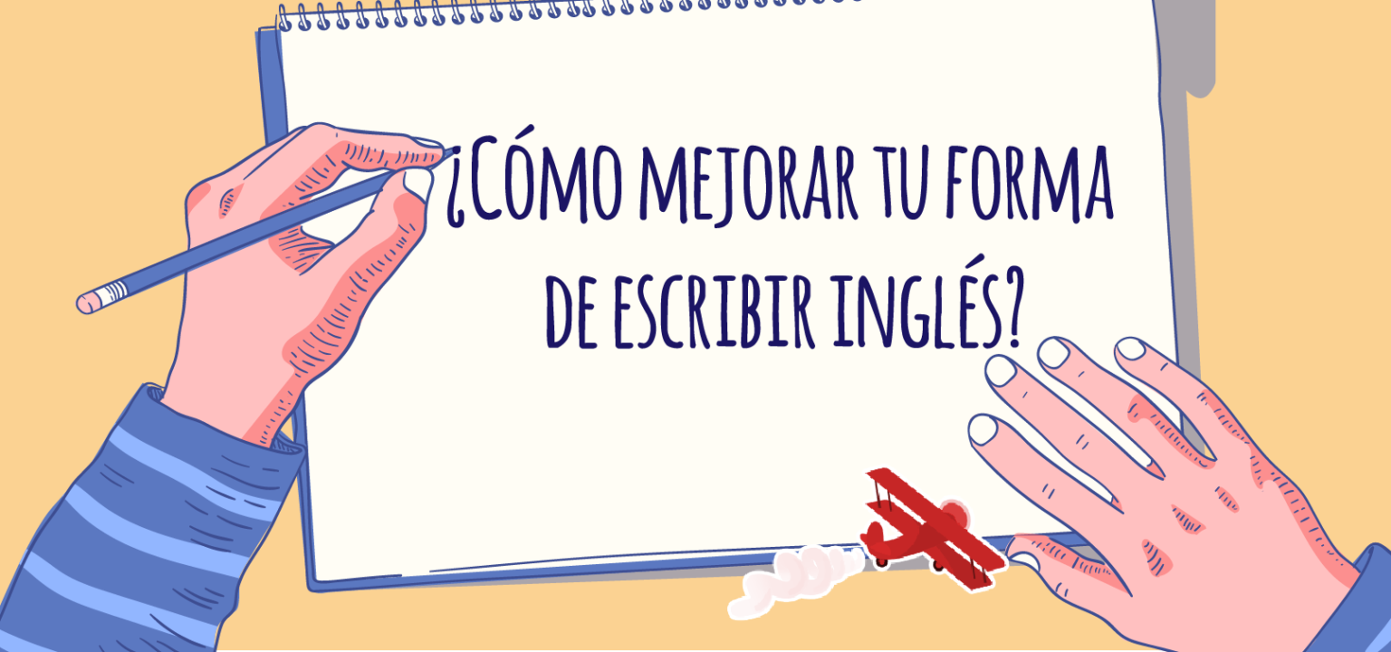 ¿Cómo mejorar tu forma de escribir inglés? - Elblogdeidiomas.es