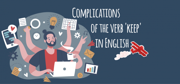 Complications of the verb ‘keep’ in English – Elblogdeidiomas.es