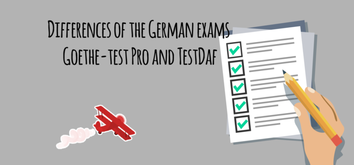 Differences of the German exams Goethe-test Pro and TestDaf