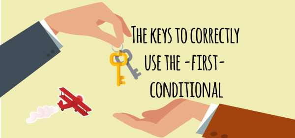 The keys to correctly use the -first- conditional – Elblogdeidiomas.es