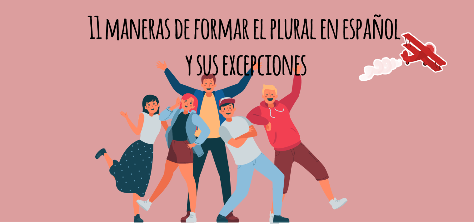 11 maneras de formar el plural en español y sus excepciones - Elblogdeidiomas.es