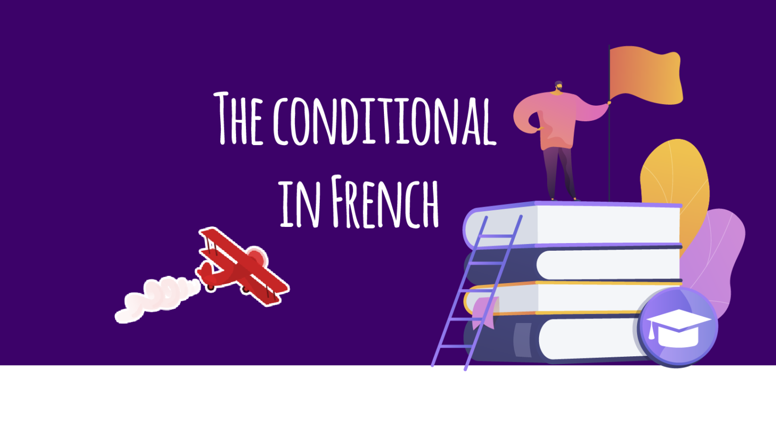 The conditional in French - Elblogdeidiomas.es Elblogdeidiomas.es