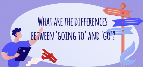 What are the differences between ‘going to’ and ‘go’? – Elblogdeidiomas.es