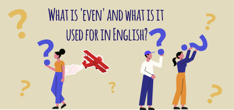What is 'even' and what is it used for in English? - Elblogdeidiomas.es