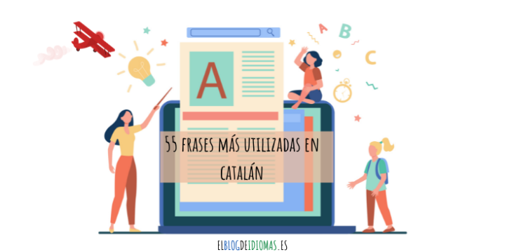 55 frases más utilizadas en catalán – Elblogdeidiomas.es