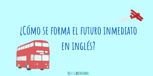 ¿Cómo se forma el futuro inmediato en inglés? - Elblogdeidiomas.es