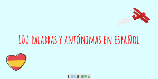 100 palabras y antónimas en español – Elblogdeidiomas.es