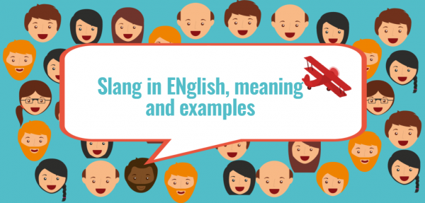 Slang in English, meaning and examples – Elblogdeidiomas.es