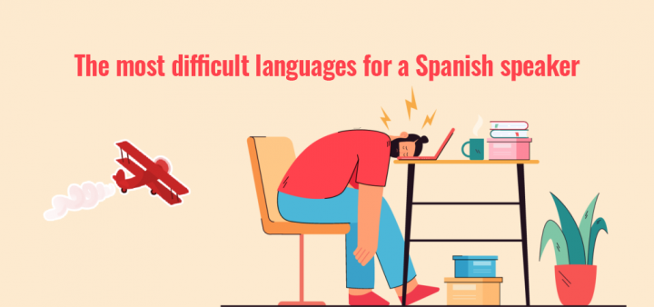 The most difficult languages for a Spanish speaker - Elblogdeidiomas.es
