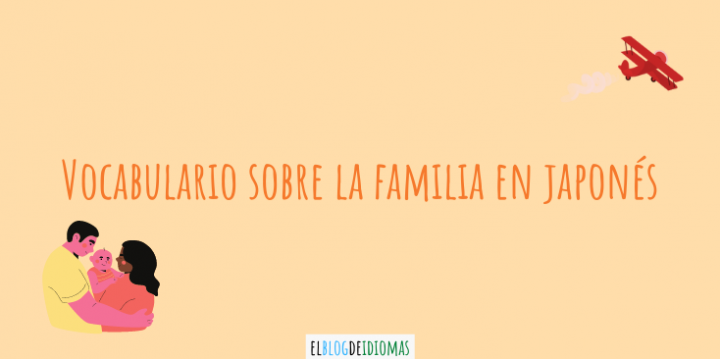 Vocabulario sobre la familia en japonés - Elblogdeidiomas.es
