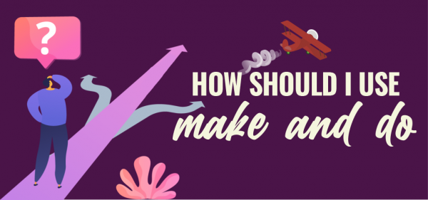 How should I use make and do? – Elblogdeidiomas.es