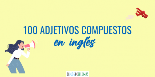 100 Adjetivos Compuestos En Inglés Elblogdeidiomas Es