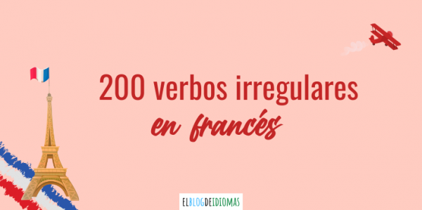 200 verbos irregulares en francés – Elblogdeidiomas.es