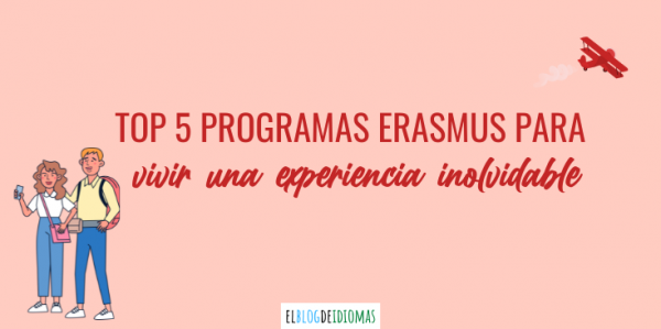 麟 Top 5 programas Erasmus para vivir una experiencia inolvidable – Elblogdeidiomas.es